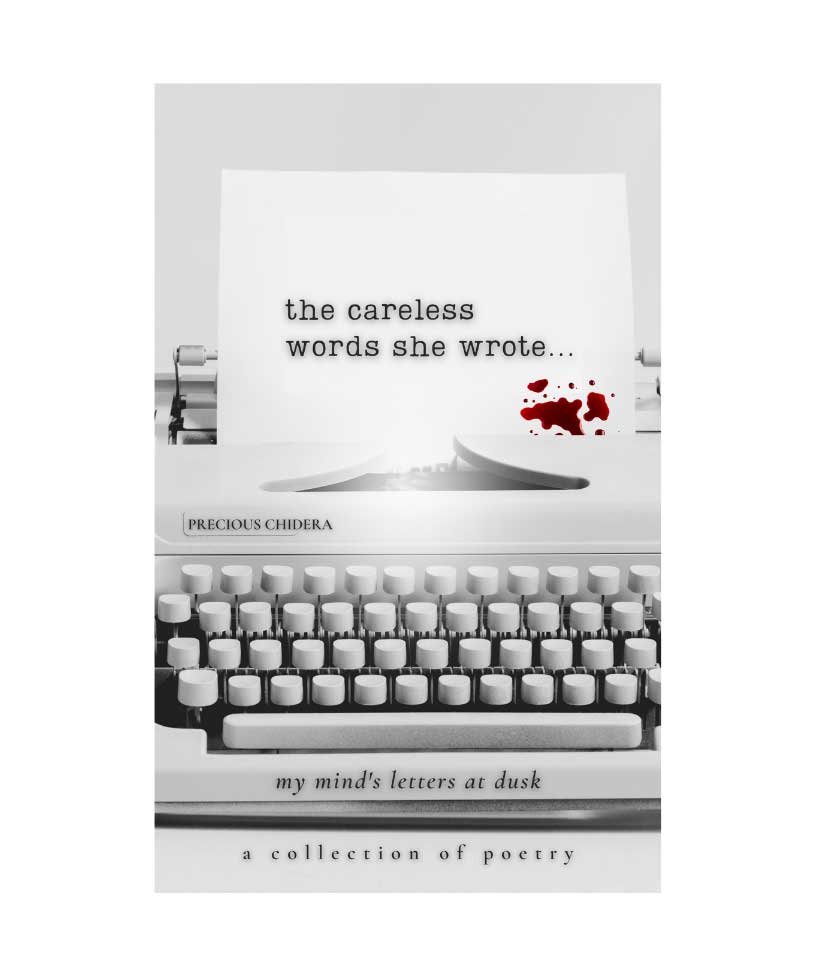 The Careless Words She Wrote - Precious Chidera